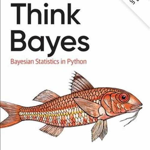 Stream PDF ? Think Bayes: Bayesian Statistics in Python (O'reilly) from ... Stream PDF ? Think Bayes: Bayesian Statistics in Python (O'reilly) from ...