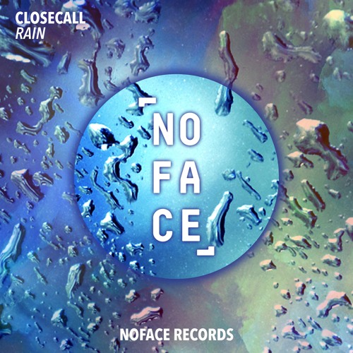 Stream CloseCall - Rain by NoFace Records | Listen online for free on ...