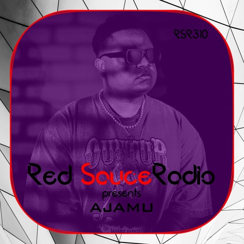 Stream RSR310 - Red Sauce Radio w/ AJAMU by Browz & Schwander | Red ...