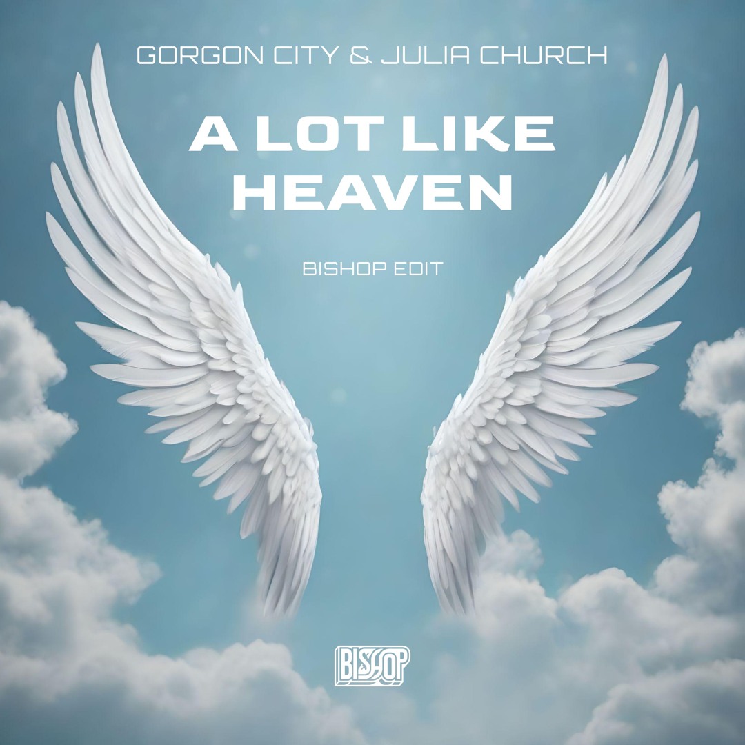 Stream Gorgon City & Julia Church - A Lot Like Heaven (Bishop Edit) by ...