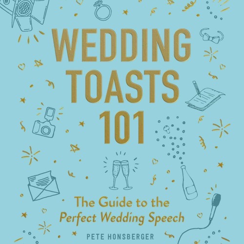 Stream episode READ [PDF] Wedding Toasts 101: The Guide to the Perfect Wedding Speech by ...