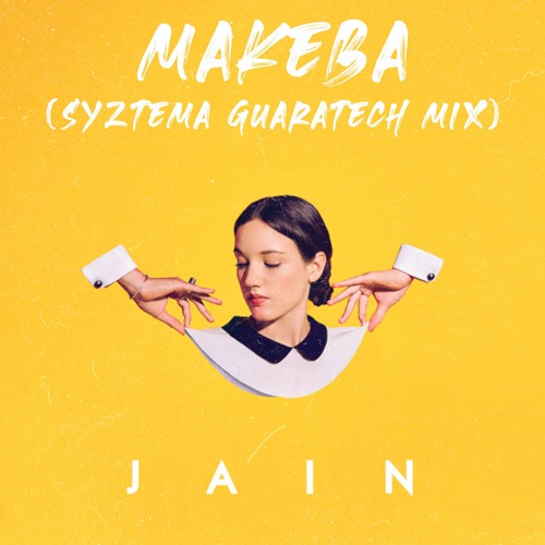 Stream Jain-Makeba(Syztema Guaratech Mix) FREE DWNLD by Syztema | Listen online for free on ...