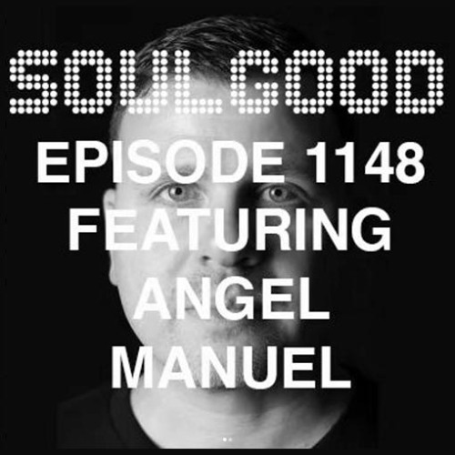 Angel Manuel - Soulgood Guest Mix (Episode 1148) 2024-10-20
