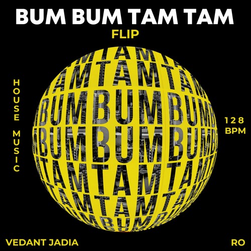 Stream Ro X Vedant Jadia - Bum Bum Tam Tam Flip by Ro | Listen online ...