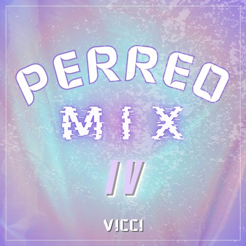 Stream PERREO MIX 4 by Vicci | Listen online for free on SoundCloud