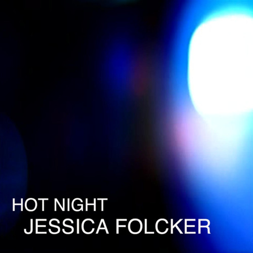 Stream Hot Night (Goodstuf House RMX) by Jessica Folcker | Listen ...