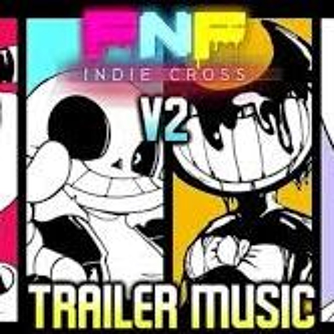 Stream FNF VS Indie Cross V2 Trailer Theme OST (Instrumental) by ...