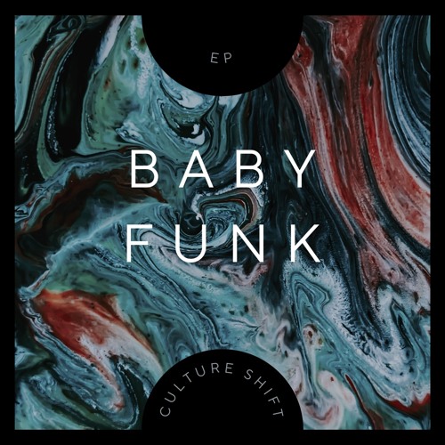 Stream Baby Funk by Culture Shift | Listen online for free on SoundCloud