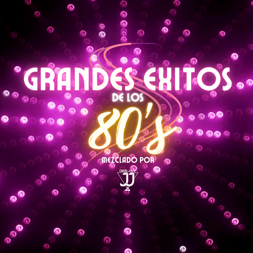 Stream Grandes exitos de los 80s Mezclado pór Dj JJ by Deejay JJ ...