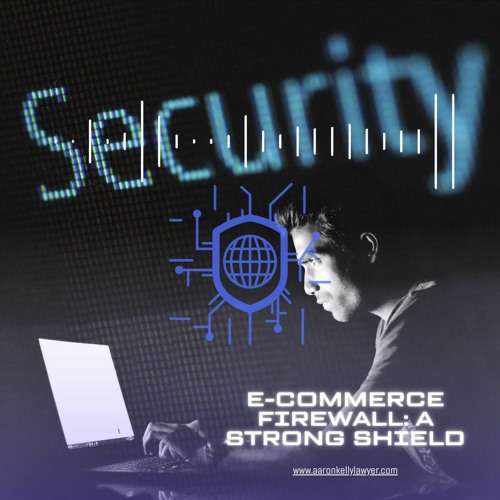 Stream Secure Your E-commerce Sites: Build Strong Firewall by aaron ...