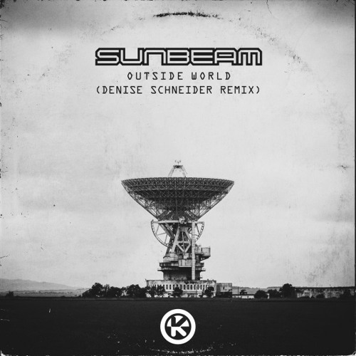 Stream Outside World (Denise Schneider Remix) by Sunbeam | Listen ...