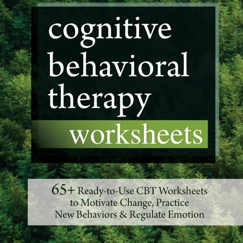 Stream Read Cognitive Behavioral Therapy Worksheets 65+ Ready - To ...