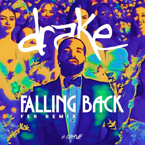 Stream Drake - Falling Back (FER Remix) by O Problema é GRAVE Vip ...
