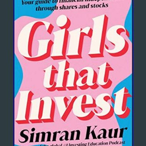 Stream {DOWNLOAD} 📖 Girls That Invest: Your Guide to Financial ...