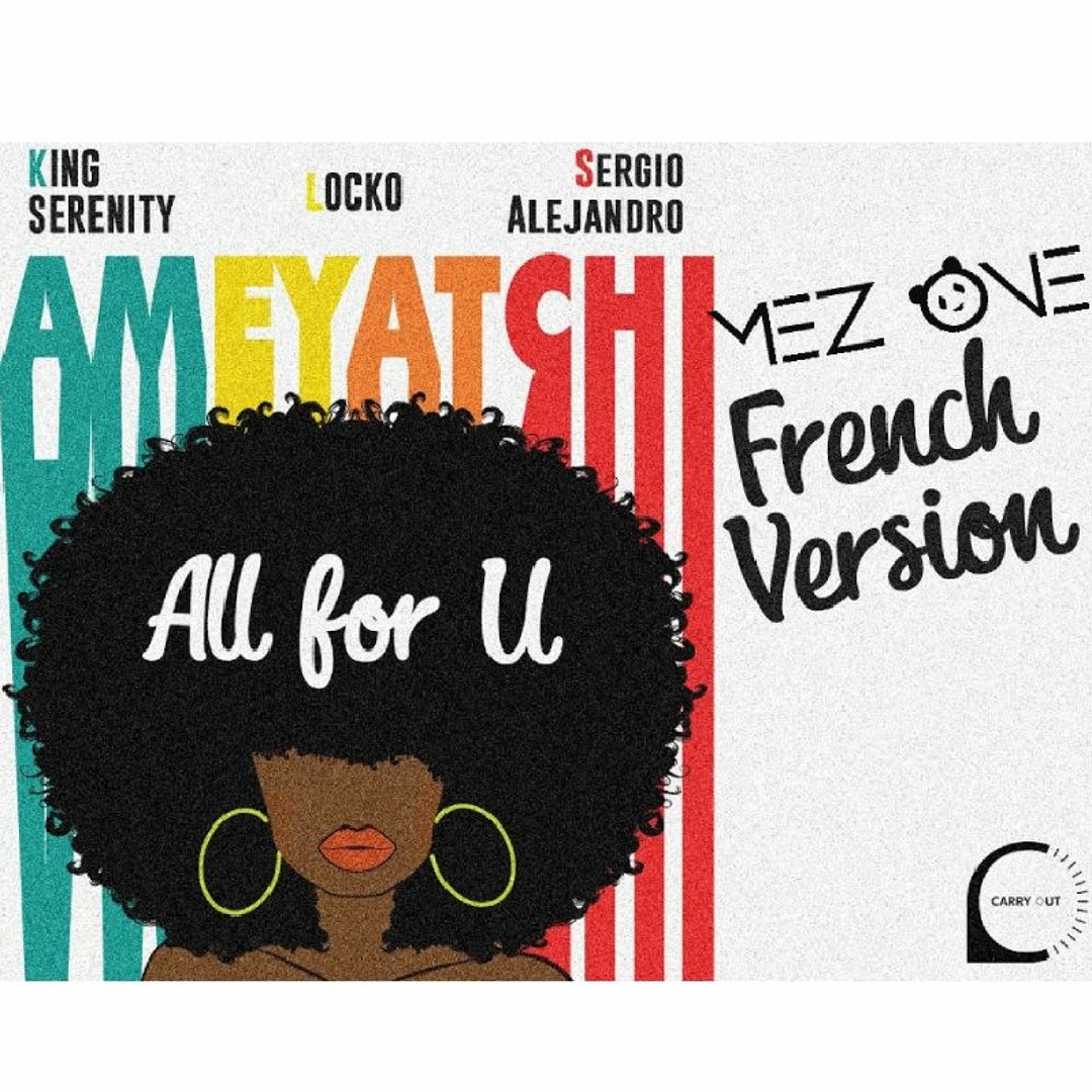 Stream KING SERENITY X LOCKO X MATHEY - ALL FOR U ( MEZ ONE ZOUK REMIX ...