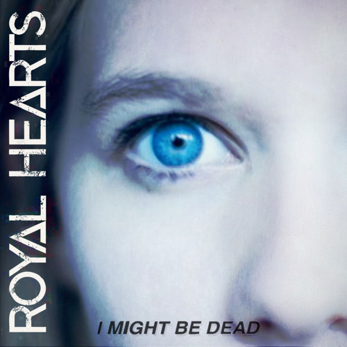 Stream I Might Be Dead by Royal Hearts | Listen online for free on ...