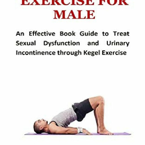 Stream Download⚡️ Pdf ️ Kegel Exercise For Male An Effective Book