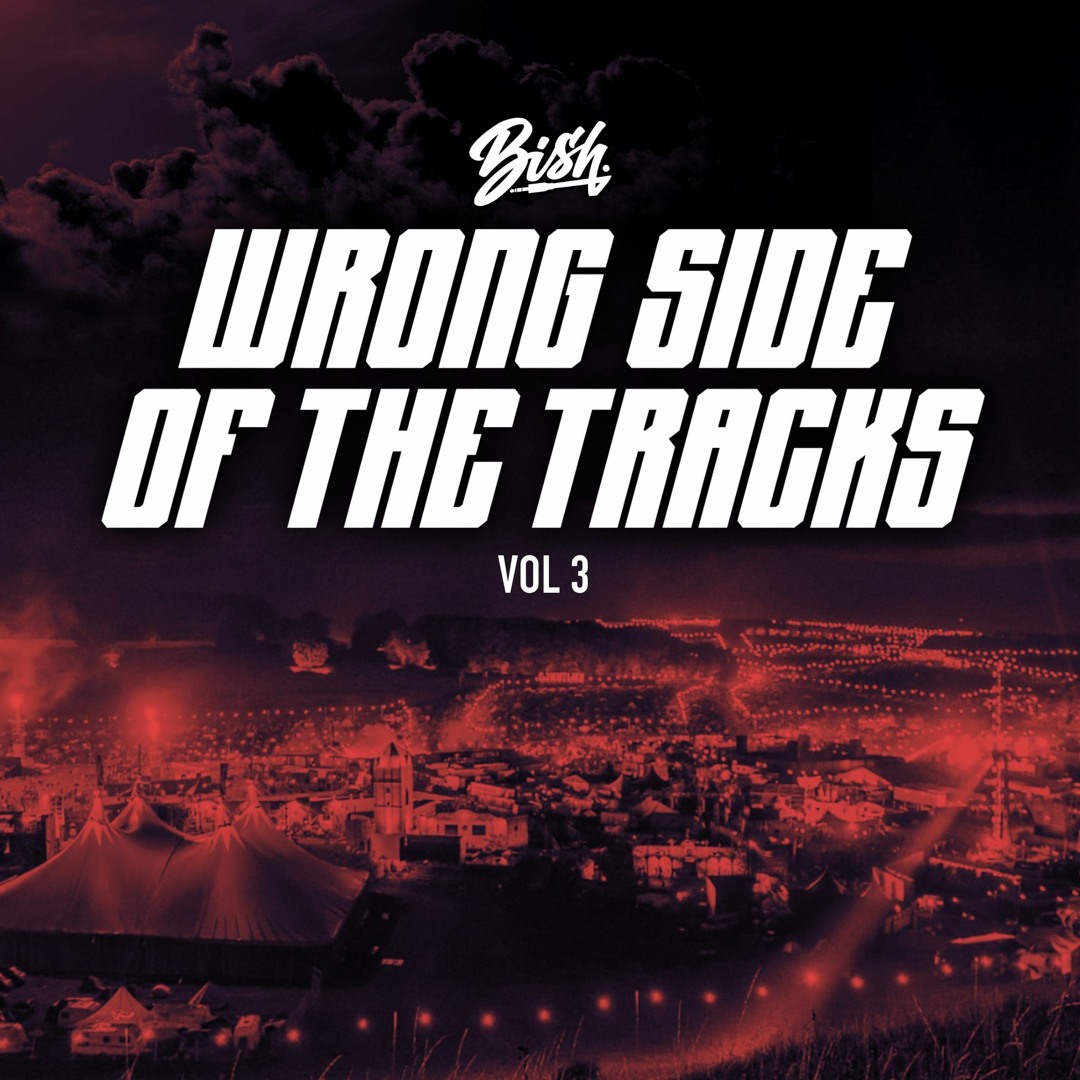 Stream Wrong Side Of The Tracks (Vol 3) by Bish | Listen online for ...