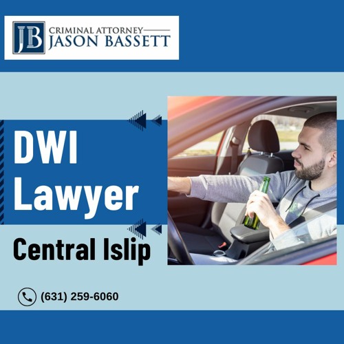 Stream episode DWI Lawyer Central Islip - Law Offices of Jason Bassett ...