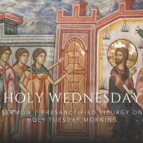 Stream Holy Wednesday | Sermon on Holy Tuesday Morning by Assumption AZ ...