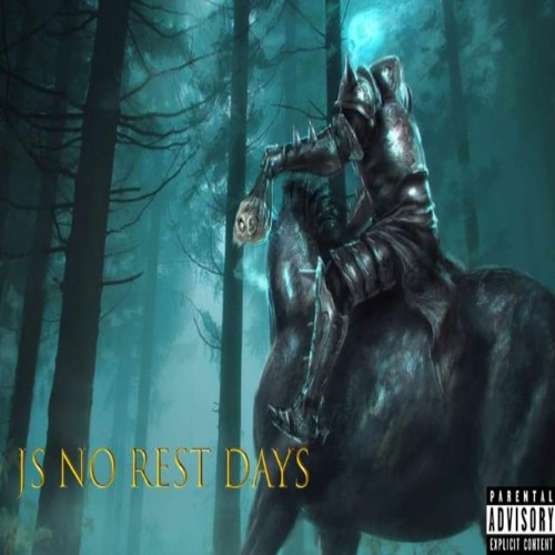 Stream JS No Rest Days (Prod. JS) by JS | Listen online for free on ...