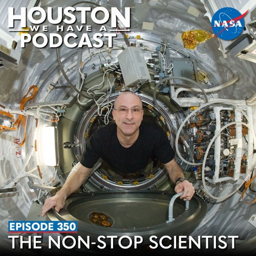 Stream episode Houston We Have a Podcast: The Non-Stop Scientist by ...