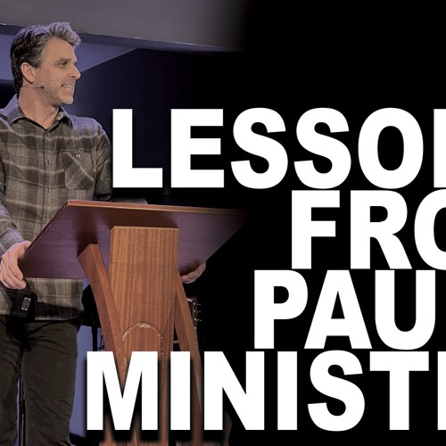 Stream Pastor Tim "Lessons From Pauls Ministry" - 02.09.25 by The ...