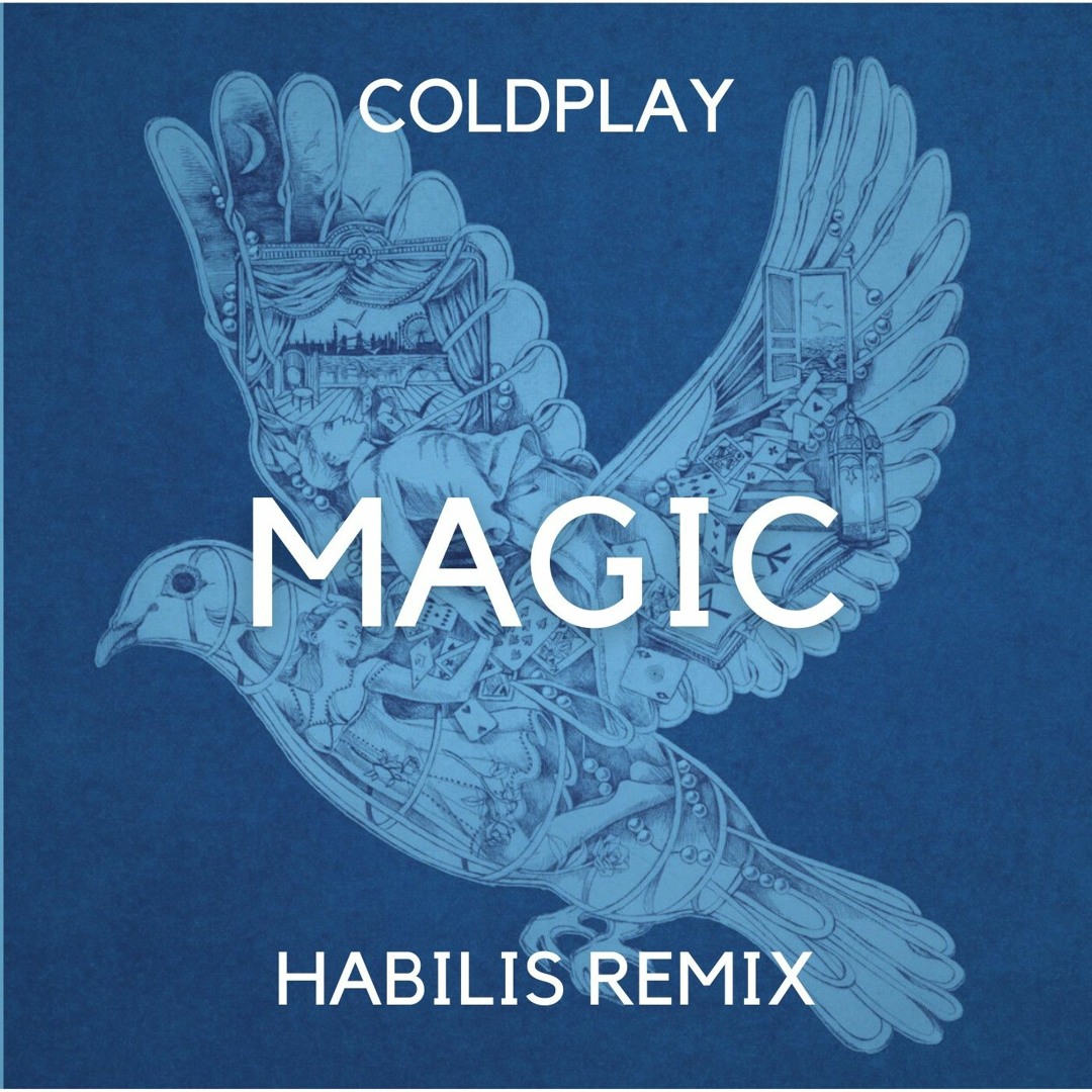 Stream Magic (Coldplay) Habilis Remix by HABILIS | Listen online for ...