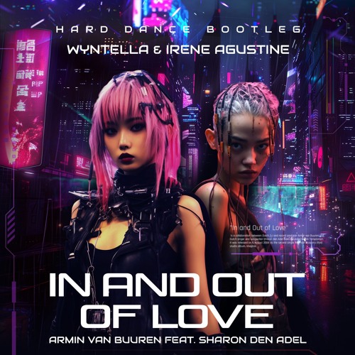Stream IN AND OUT OF LOVE (WYNTELLA & IRENE AGUSTINE HARD EDIT) by ...