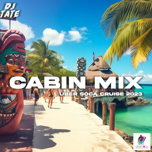 Stream UBER SOCA CRUISE FALL 2023 - Cabin Mix by DJ Tate | Listen ...