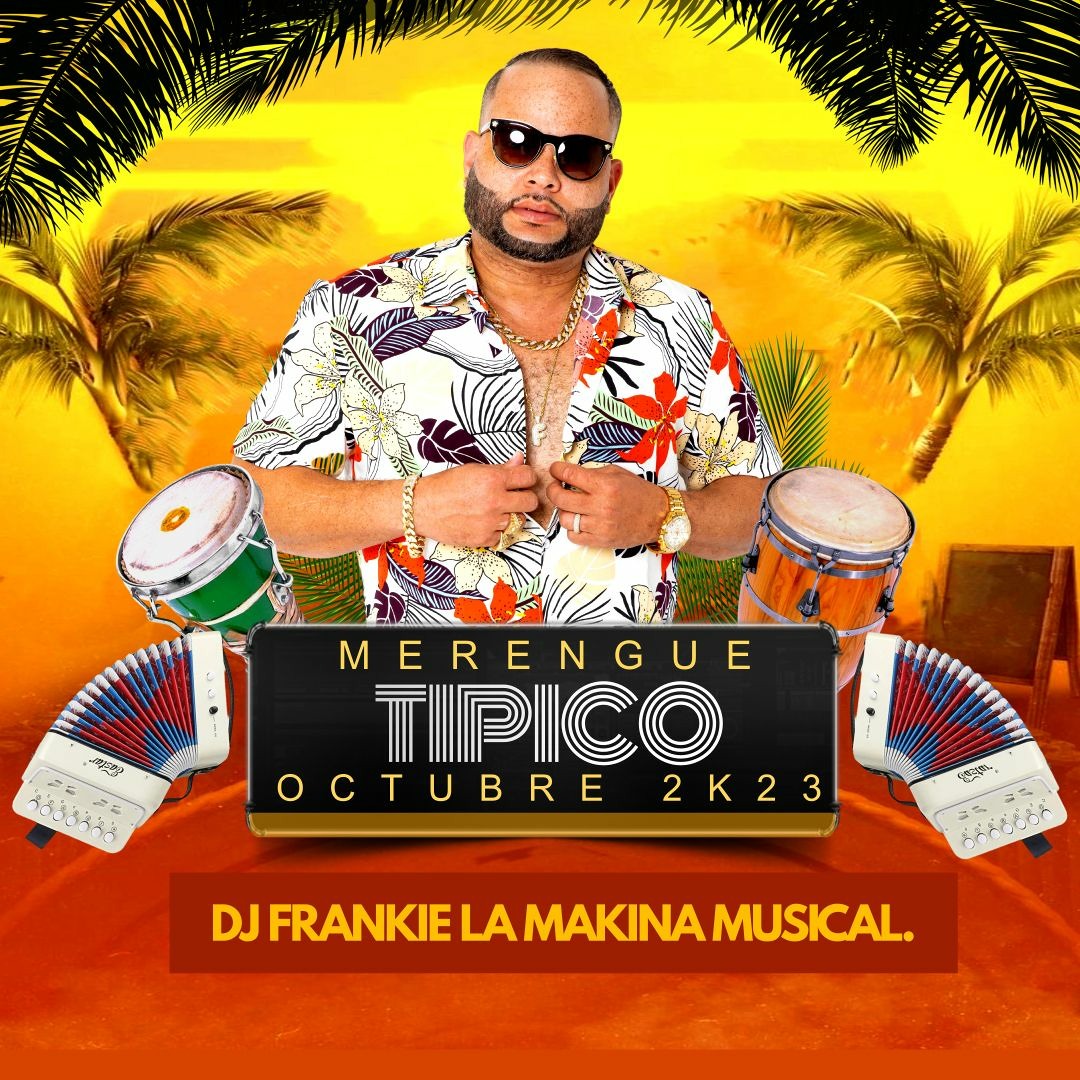 Stream Merengue Tipico (Octubre 2k23) Dj Frankie La Makina Musical. by ...