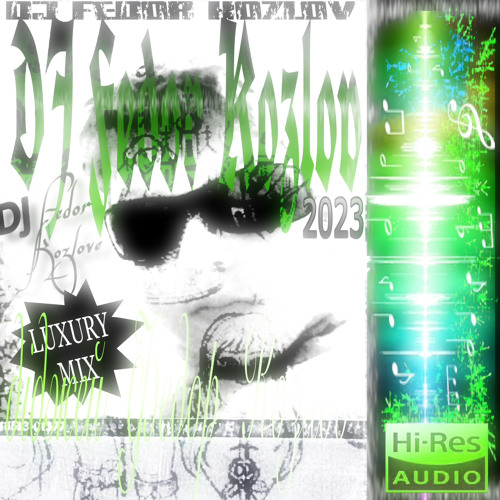 Stream Dj Fedor Kozlov - EXTRA DELUX Stereo Mix + (PostHardBassDnB.EDM.RemixCore)2023 by Poviya ...