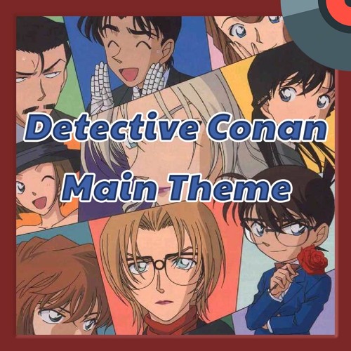 Stream Detective Conan - Main Theme [Recreation] by Grebooss | Listen ...