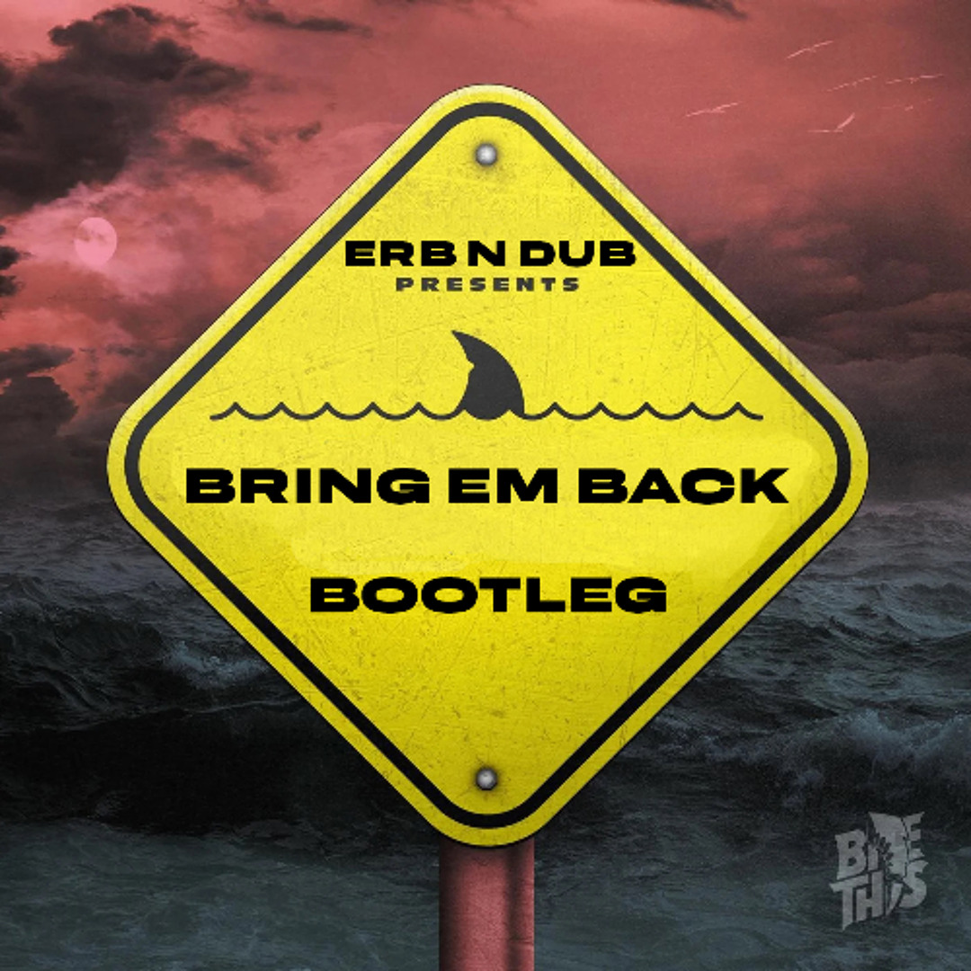 Stream Jauz & Tynan - Bring Em Back [Erb N Dub Bootleg] *FREE DOWNLOAD ...