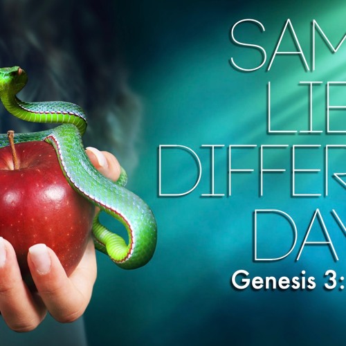 Stream Same Lie, Different Day - Genesis 3;1 - 7 - Matthew Niemier by ...