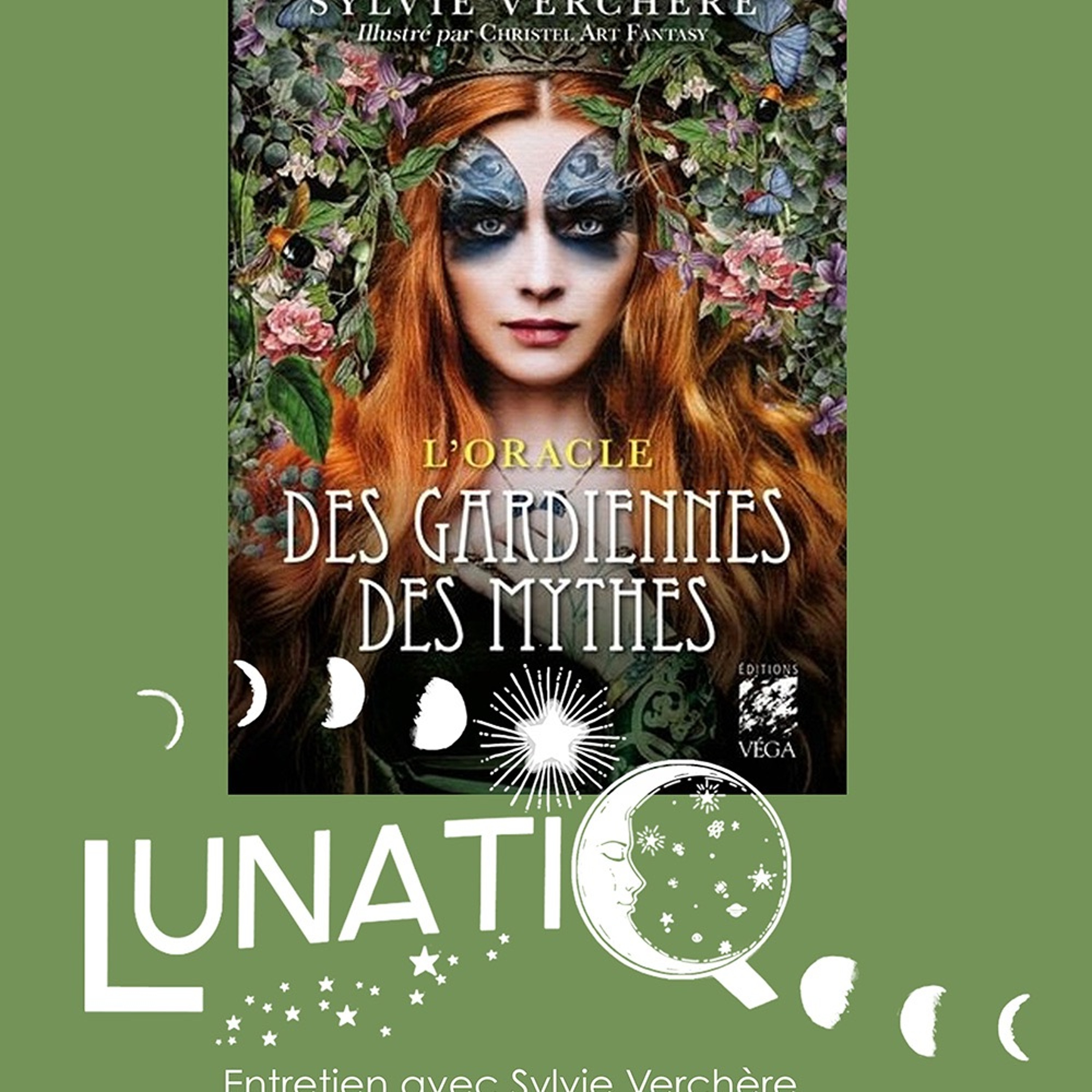 #33- Entretien avec Sylvie Verchère - L'oracle des Gardiennes Des Mythes - Lunatiq Podcast ...