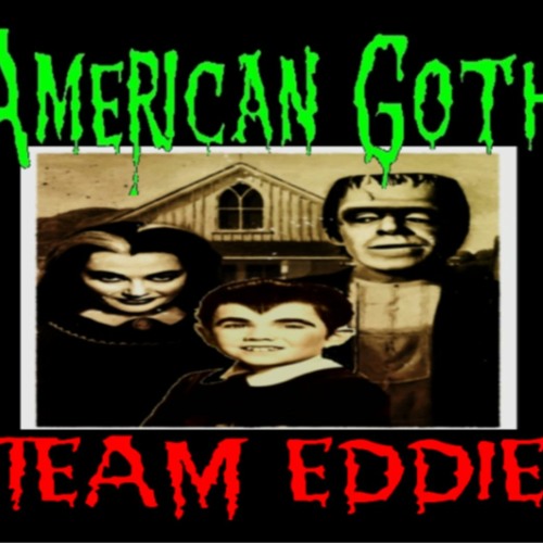 Stream Show sample for 9/21/22: AMERICAN GOTH – TEAM EDDIE W/ BUTCH ...
