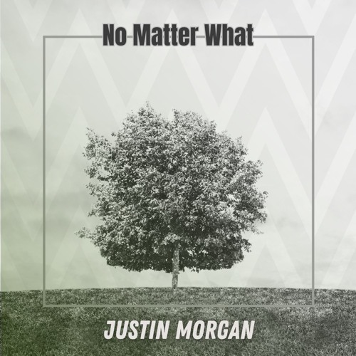 Stream No Matter What by Justin Morgan | Listen online for free on ...