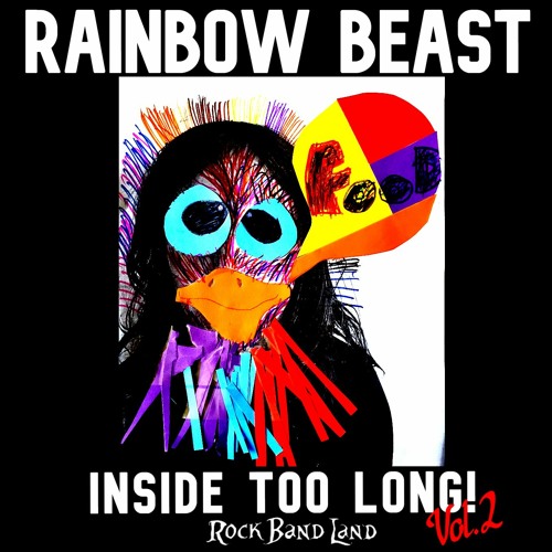 Stream Rock Band Land | Listen to Rainbow Beast: Inside Too Long! Vol 2 ...
