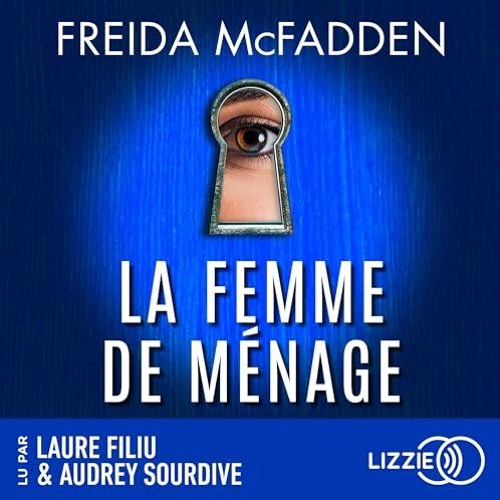 Stream Livre Audio Gratuit 🎧 : La Femme De Ménage, De Freida McFadden ... Stream Livre Audio Gratuit 🎧 : La Femme De Ménage, De Freida McFadden ...