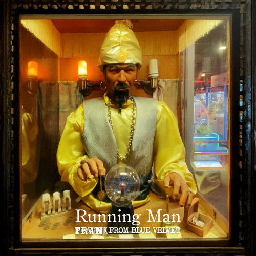 Stream Running Man by Frank From Blue Velvet | Listen online for free ...
