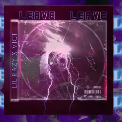 Stream 4H$ VicT X 4H$ Lil'Razy - "LEAVE" by minhhsi | Listen online for free on SoundCloud