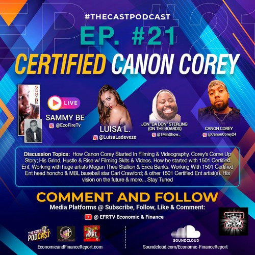 Stream THE CAST PODCAST Ep. #21: CERTIFIED CANON COREY Feat. Canon Corey by Economic & Finance ...