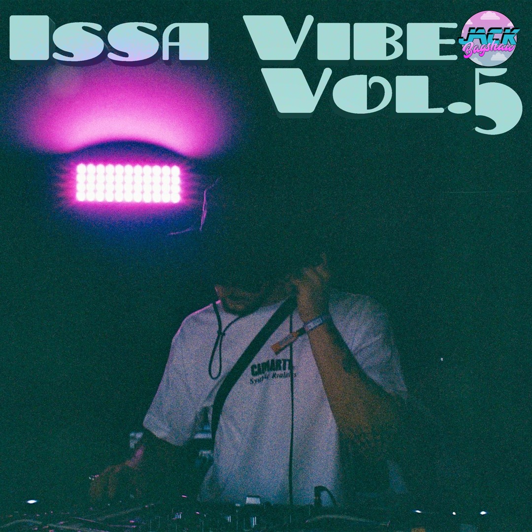 Stream ISSA VIBE VOL.5 x by Jack Bagshaw | Listen online for free on ...