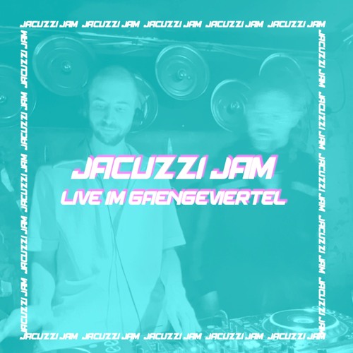 Stream Jacuzzi Jam @ Pastanaga goes Gängeviertel 2023 by Kabeljo ...