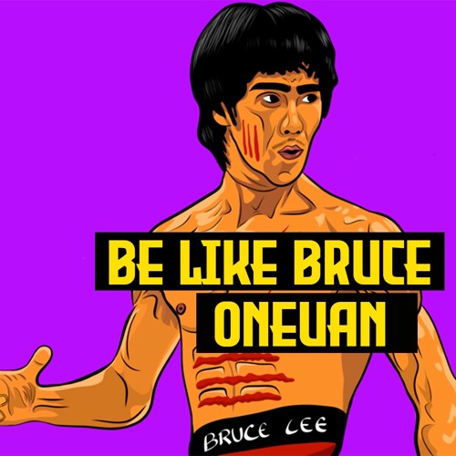 Stream ONEUAN- BE LIKE BRUCE 175 BPM (BE WATER ) by ONEUAN | Listen online for free on SoundCloud