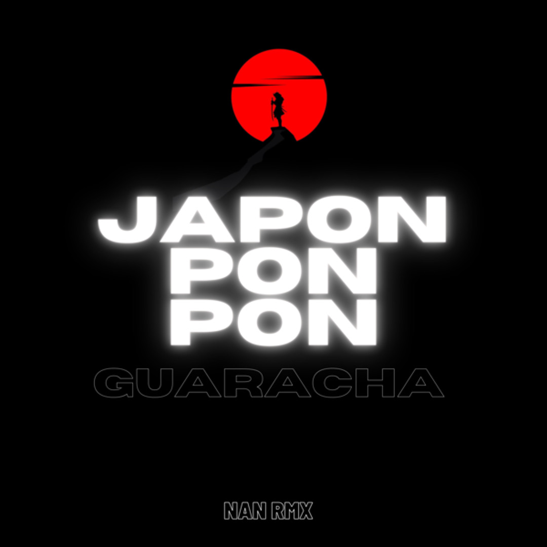 Stream Japon Pon Pon Guaracha by Nan Rmx | Listen online for free on SoundCloud