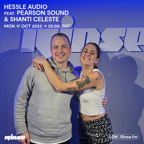 Stream Hessle Audio feat. Pearson Sound & Shanti Celeste - 17 October 2022 by Rinse FM | Listen ...