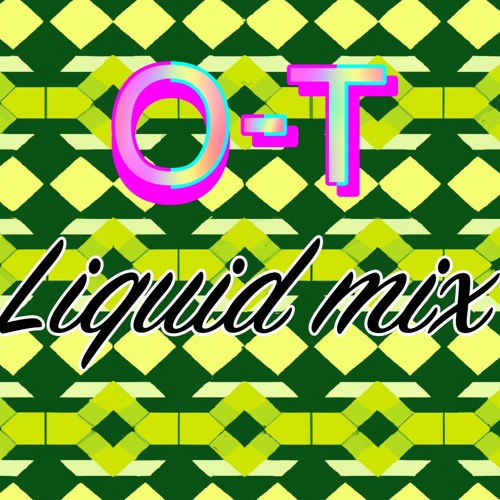 Stream Liquid Mix 09/02/2022 by O-T | Listen online for free on SoundCloud
