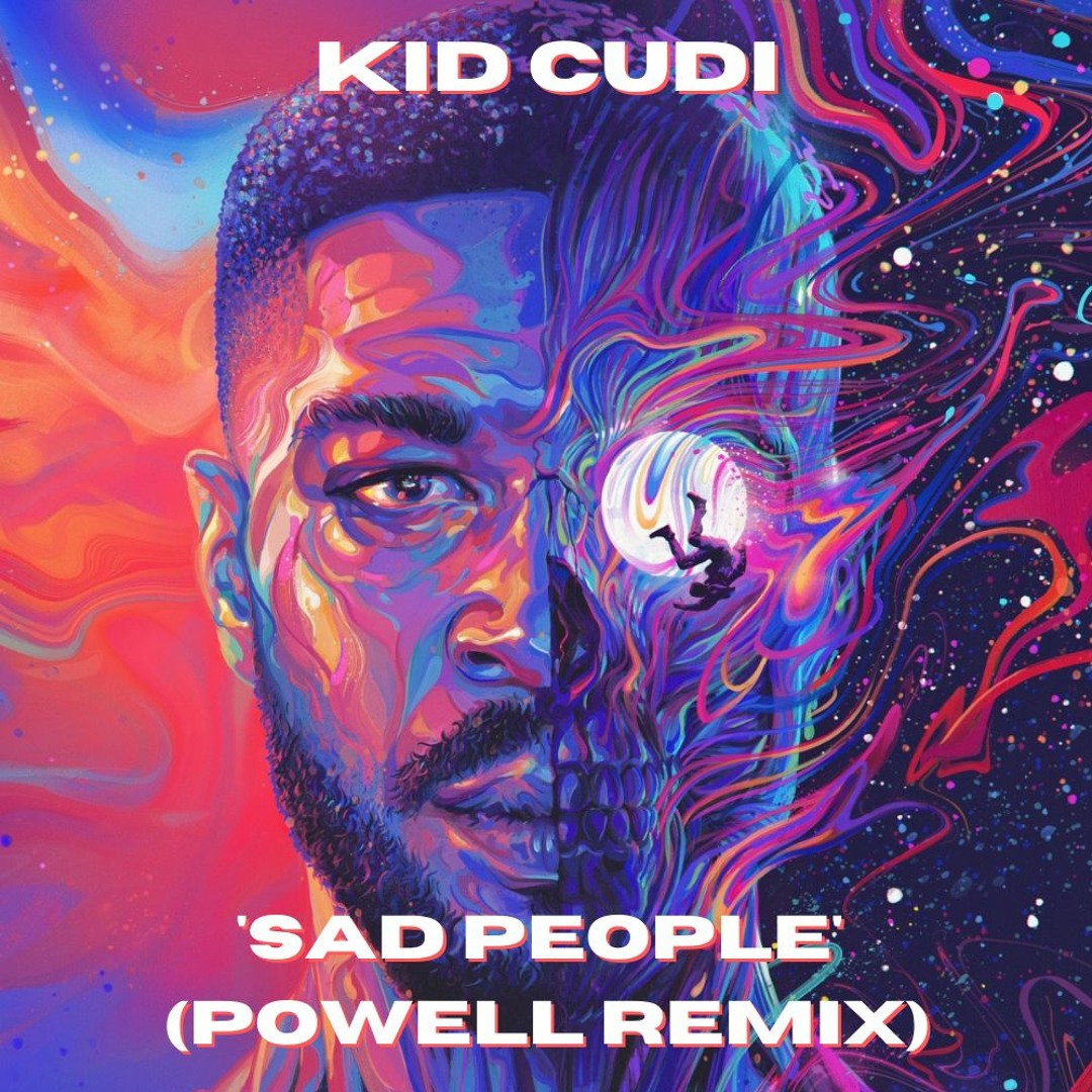 Stream Kid Cudi - Sad People (Powell Remix) by POWELL | Listen online ...